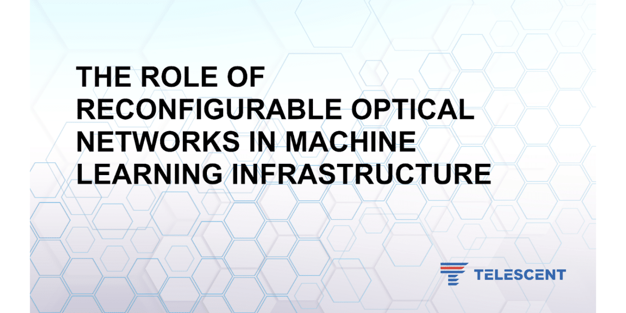 The Role of Reconfigurable Optical Networks in Machine Learning Infrastructure - Data Center POST